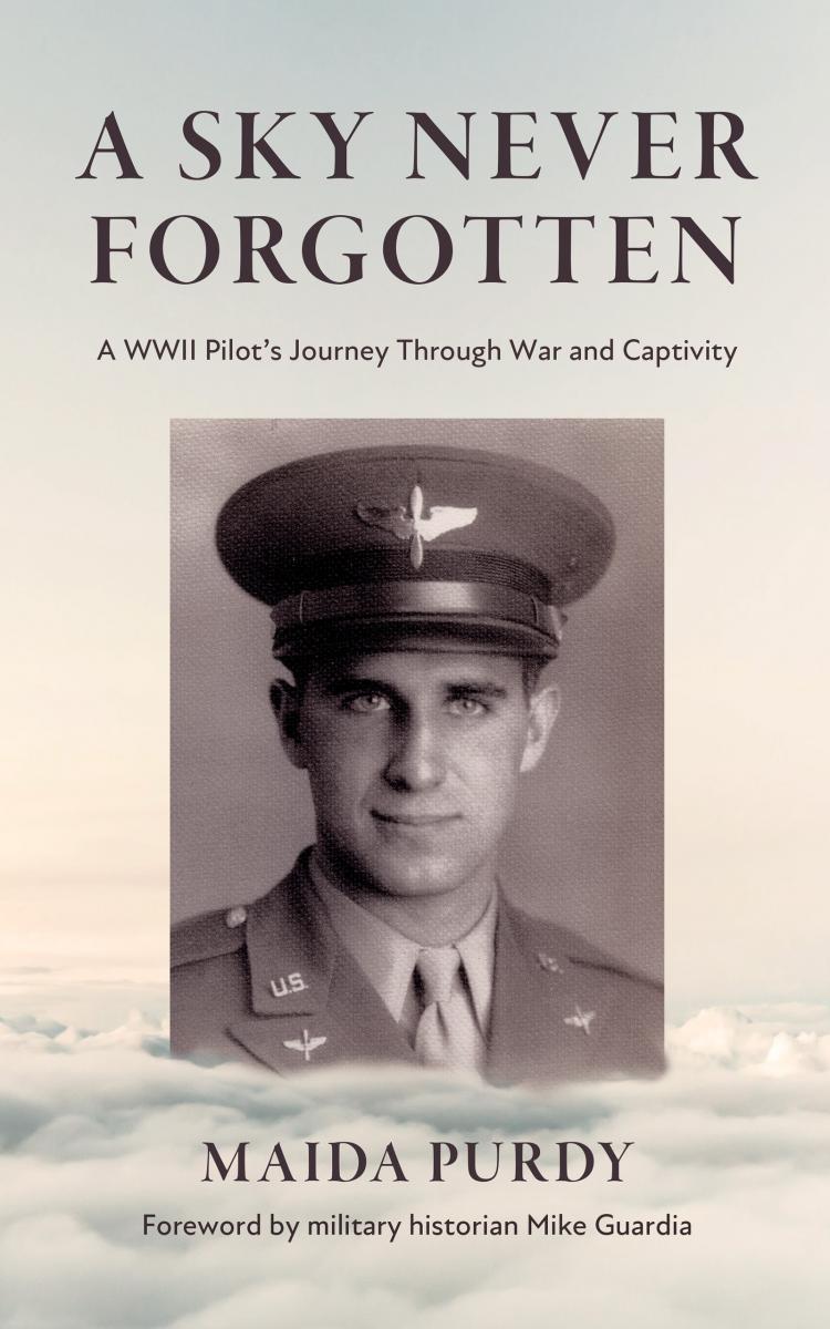 A Sky Never Forgotten:A WWII Pilot's Journey Through War and Captivity ...