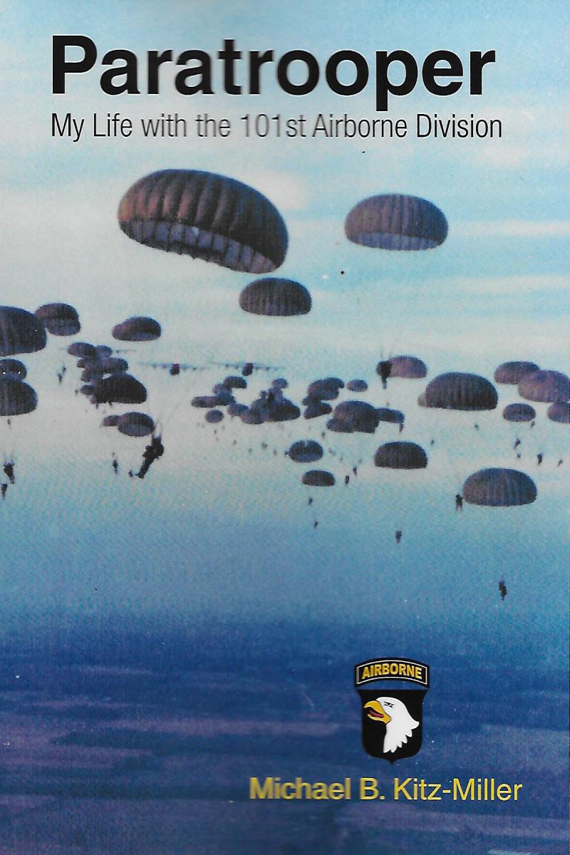 Paratrooper: My Life with the 101st Airborne Division | Legiontown U.S.A.
