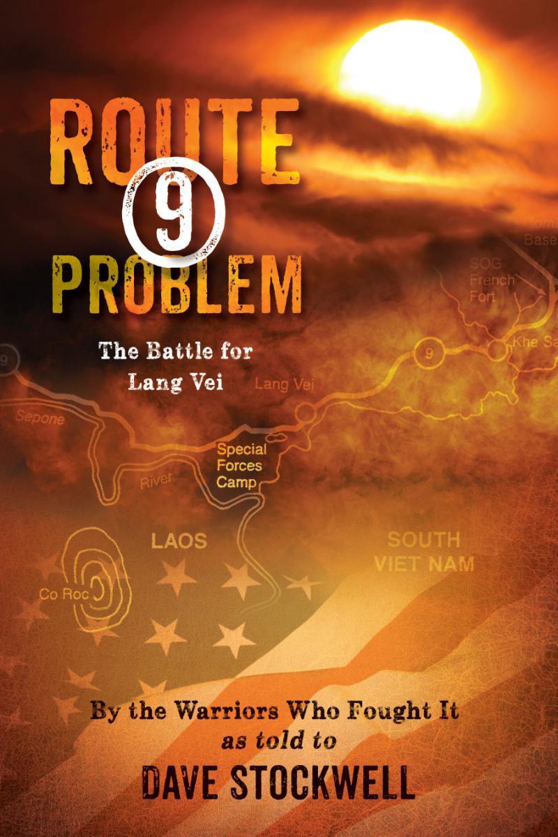 Route 9 Problem: The Battle for Lang Vei | Legiontown U.S.A.